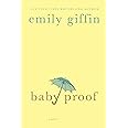 Baby Proof: A Novel: Giffin, Emily: 9780312348656: Amazon.com: Books