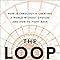 Amazon.com: The Loop: How Technology Is Creating a World Without ...