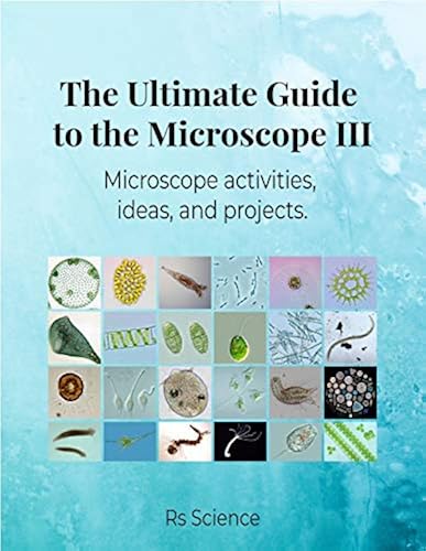 The Ultimate Guide to the Microscope III: Microscope activities, ideas ...