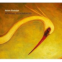 Adam Rudolph: Morphic Resonances – Jazz Weekly