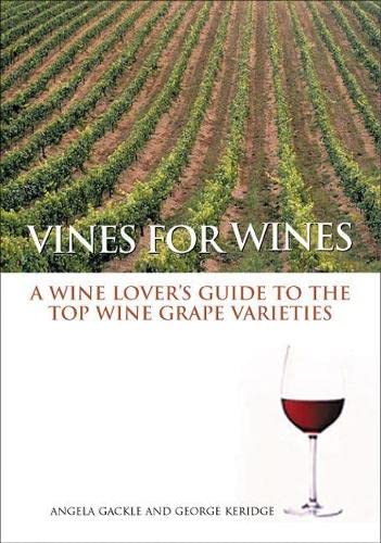 Vines for Wines: A Wine Lover’s Guide to the Top Wine Grape Varieties ...