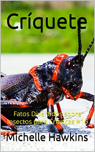 Críquete: Fatos Divertidos sobre Insectos para Crianças #16 - eBook ...