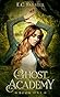 Amazon.com: Ghost Academy: Book One eBook : Farrell, E.C.: Kindle Store