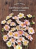 Floret Farm's Cut Flower Garden: Grow, Harvest, and Arrange Stunning ...