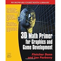 3D Math Primer For Graphics and Game Development (Wordware Game Math Library): Dunn, Fletcher ...