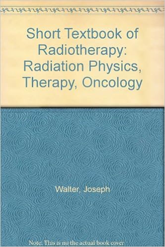 Short Textbook of Radiotherapy: Radiation Physics, Therapy, Oncology ...