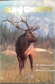 Elk Country: Geist, Valerius, Francis, Michael H.: 9781559711289 ...