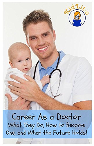 Buy Career as a Doctor: What They Do, How to Become One, and What the ...