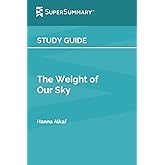 Amazon.com: The Weight of Our Sky: 9781534426092: Alkaf, Hanna: Books