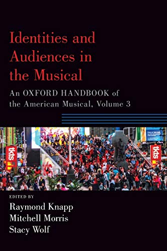 Identities and Audiences in the Musical: An Oxford Handbook of the ...