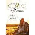 The Choice Wine: 7 Steps to a Superabundant Marriage: Bollman, Steve ...