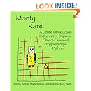 Monty Karel: A Gentle Introduction to the Art of Object-Oriented Programming in Python: Joseph ...