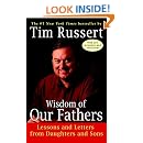 Wisdom of Our Fathers: Lessons and Letters from Daughters and Sons: Tim ...