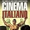 Amazon.com: Cinema Italiano: The Complete Guide from Classics to Cult ...