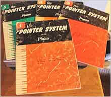 THE POINTER SYSTEM FOR THE PIANO - BOOK 1 A FAST, EASY AND DIRECT ...