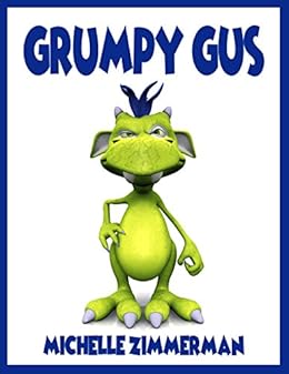 Grumpy Gus - Kindle edition by Michelle Zimmerman, Kurt Zimmerman ...