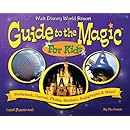 Walt Disney World Guide to the Magic for Kids: Tim Foster ...