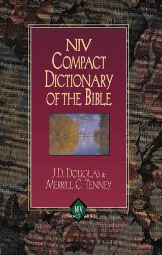 NIV Compact Dictionary of the Bible: Douglas, J. D., Tenney, Merrill C ...