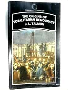 Origins of Totalitarian Democracy: J. L. Talmon: 9780393005103: Amazon ...