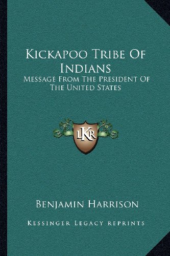 Kickapoo Tribe of Indians: Message from the President of the United ...