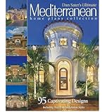 Dan Sater's Ultimate Mediterranean Home Plans Collection: Dan Sater ...