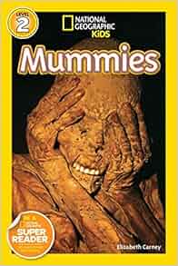 National Geographic Kids Readers: Mummies: Elizabeth Carney ...