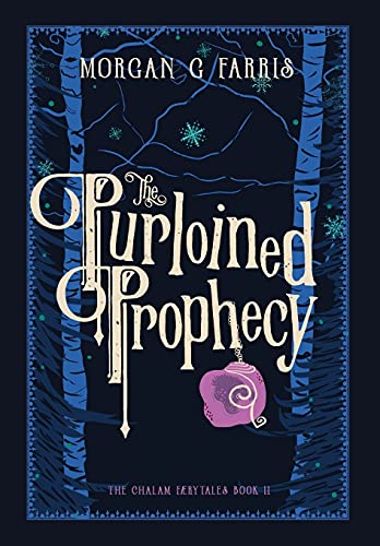 The Purloined Prophecy (Chalam Færytales): Farris, Morgan G ...