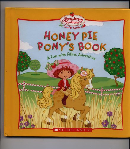 Strawberry Shortcake: Honey Pie Pony's Book-a Fun with Fillies ...