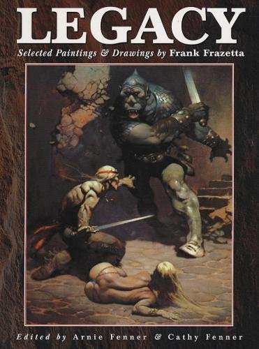 Legacy: Paintings and Drawings by Frank Frazetta : Frazetta, Frank ...