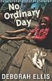 No Ordinary Day: Deborah Ellis: 9781554981342: Amazon.com: Books