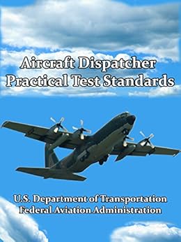 Aircraft Dispatcher Practical Test Standards eBook: FAA: Amazon.ca ...