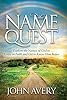 The Name Quest: Explore the Names of God to Grow in Faith and Get to ...