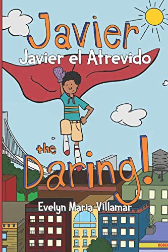 Javier the Daring: Javier el Atrevido: Villamar, Evelyn Maria, Villamar ...