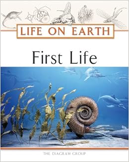First Life (Life on Earth): Diagram Group: 9780816050468: Amazon.com: Books