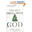 The Next Great Move of God: An Appeal to Heaven for Spiritual Awakening ...