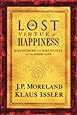 Lost Virtue of Happiness: Discovering the Disciplines of the Good Life ...