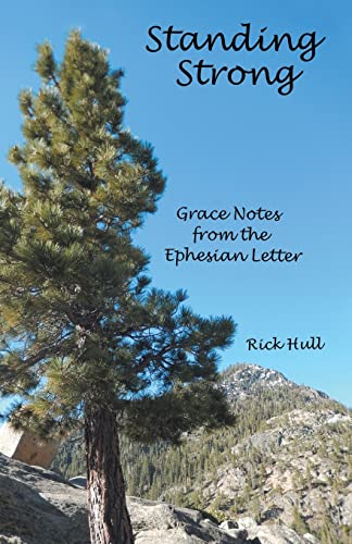 Standing Strong: Grace Notes from the Ephesian Letter: Hull, Rick ...