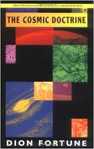 Amazon.com: The Cosmic Doctrine (9781578631605): Dion Fortune: Books