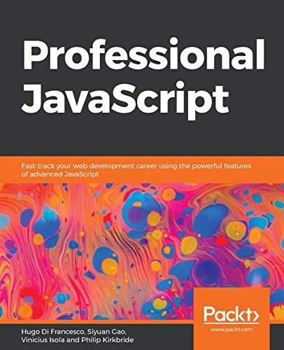 Professional JavaScript: Fast-track your web development career using ...