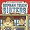 Nettie and Nellie Crook: Orphan Train Sisters (Based on a True Story ...
