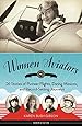Women Aviators: 26 Stories of Pioneer Flights, Daring Missions, and ...