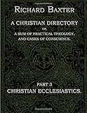 The Practical Works of Richard Baxter, Vol. 1: A Christian Directory: Richard Baxter, J. I ...
