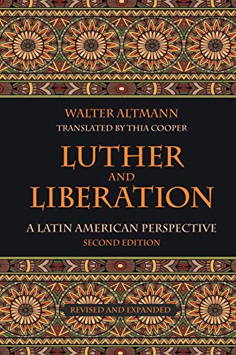 Luther and Liberation: A Latin American Perspective, Second Edition ...