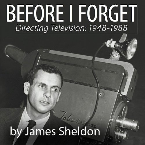 Download: Before I Forget: Directing Television, 1948-1988 by James ...