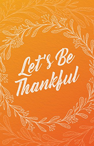Let's Be Thankful (Pack of 25): Crossway: 9781682163894: Amazon.com: Books