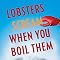 Lobsters Scream When You Boil Them: And 100 Other Myths About Food and ...