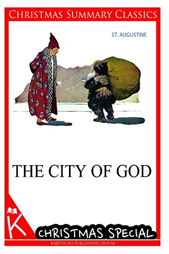 The City of God [Christmas Summary Classics]: Augustine, St ...