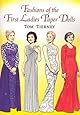 Fashions of First Ladies Paper Dolls (Dover President Paper Dolls): Tom ...