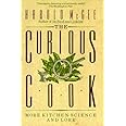 The Curious Cook: More Kitchen Science and Lore: McGee, Harold ...