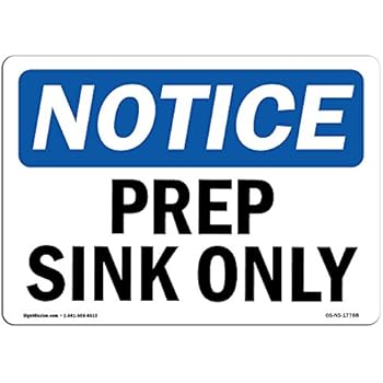 Amazon.com : OSHA Notice Sign - Vegetable Prep Sink Only | Rigid ...